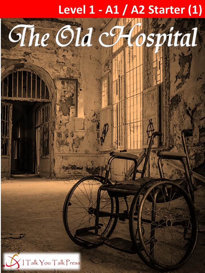 The Old Hospital – Comprehension Quiz | I Talk You Talk Press EXTRA